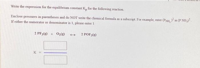 Solved Write the expression for the equilibrium constant for | Chegg.com