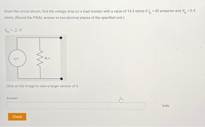 Solved Given the circuit shown, find the voltage drop on a | Chegg.com