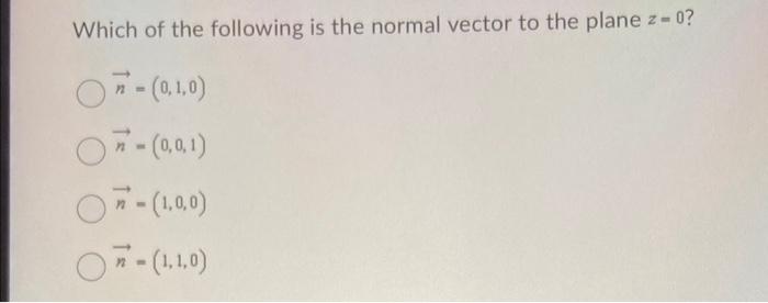 Solved Which of the following is the normal vector to the | Chegg.com
