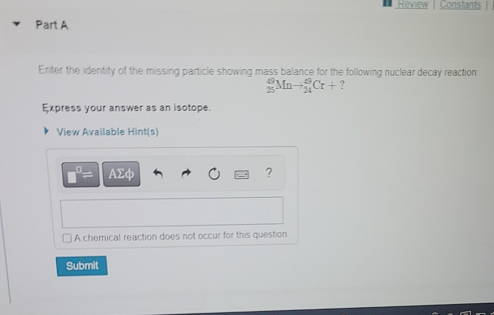 Solved Enter the identity of the missing particle showing | Chegg.com