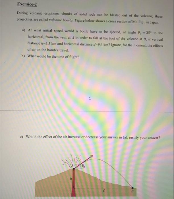 Solved Exersice-2 During volcanic eruptions, chunks of solid | Chegg.com
