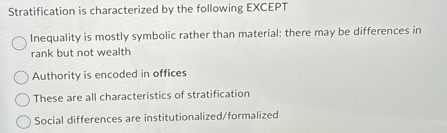 Solved Stratification is characterized by the following | Chegg.com