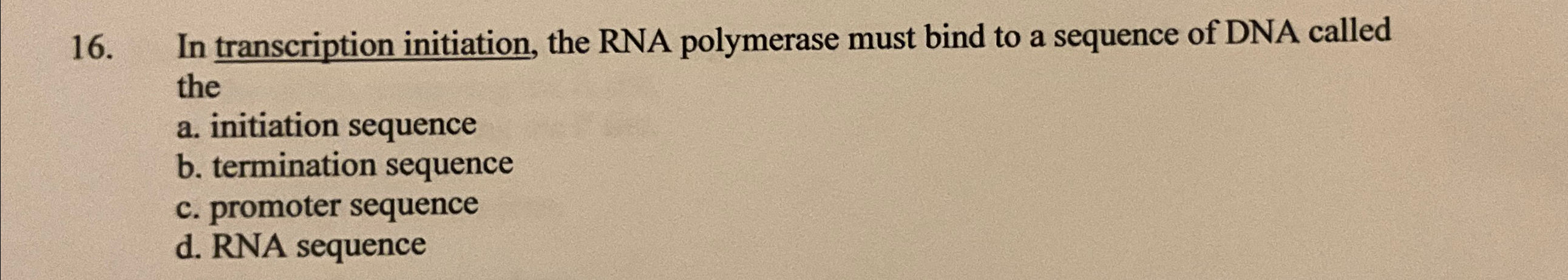 Solved In transcription initiation, the RNA polymerase must | Chegg.com