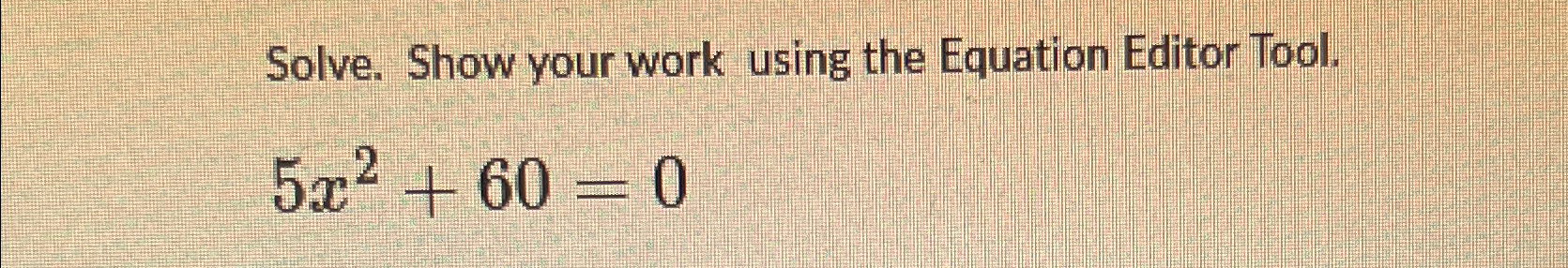 Solved Solve. Show your work using the Equation Editor | Chegg.com