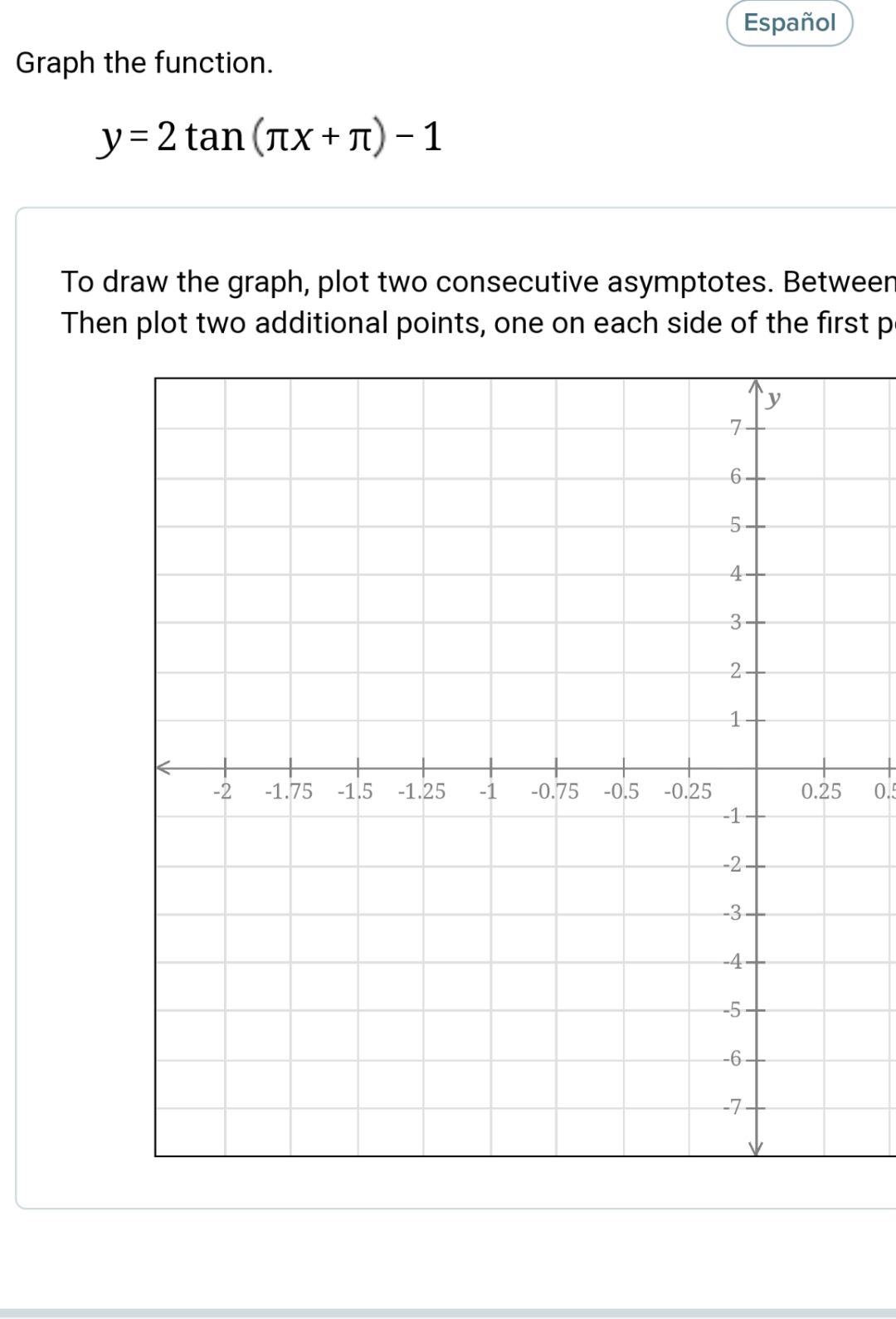 Solved Español Graph the function. y=2csc(2x + )-1 To draw | Chegg.com