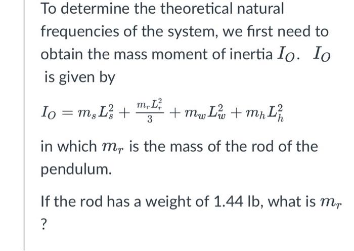Solved To determine the theoretical natural frequencies of | Chegg.com