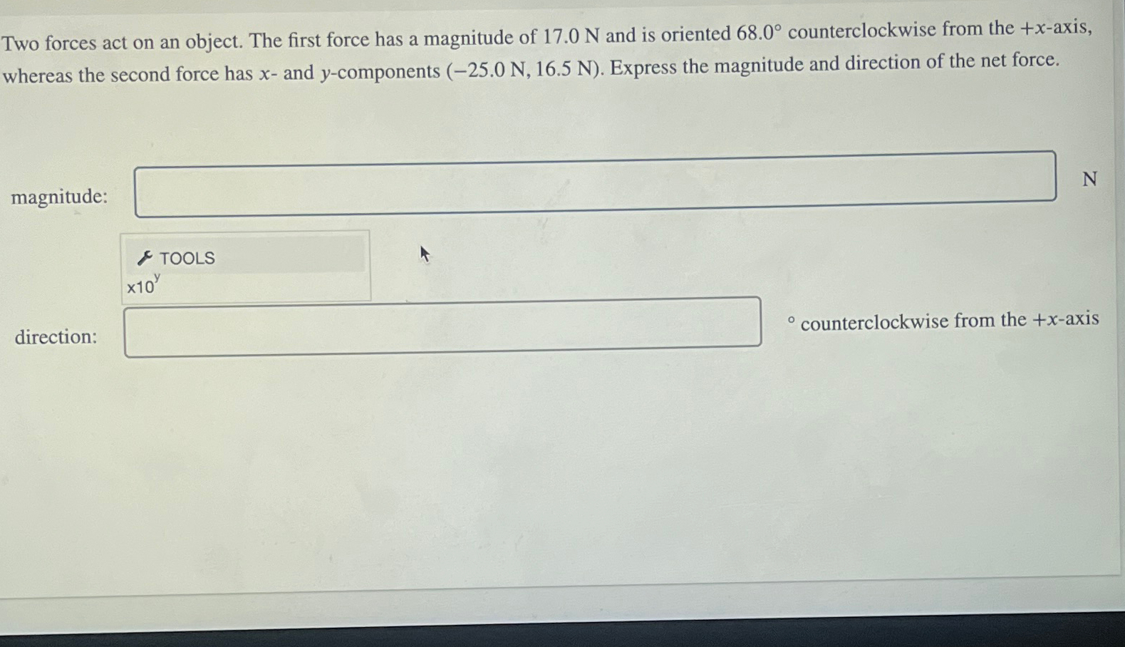 Solved Two Forces Act On An Object The First Force Has A
