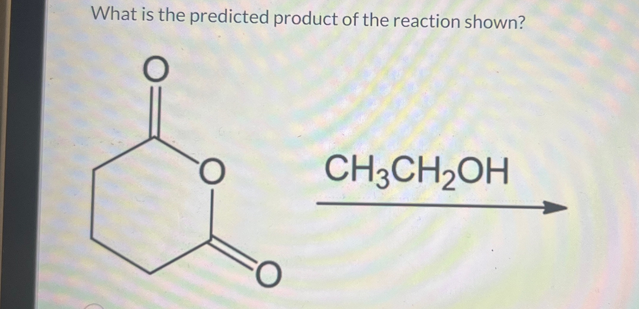 Solved What is the predicted product of the reaction | Chegg.com