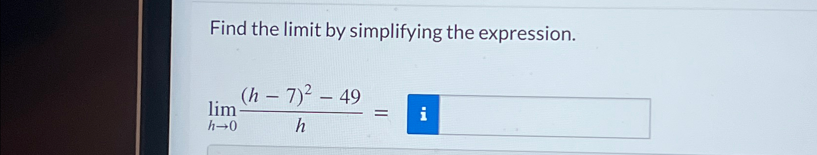 Solved Find the limit by simplifying the | Chegg.com