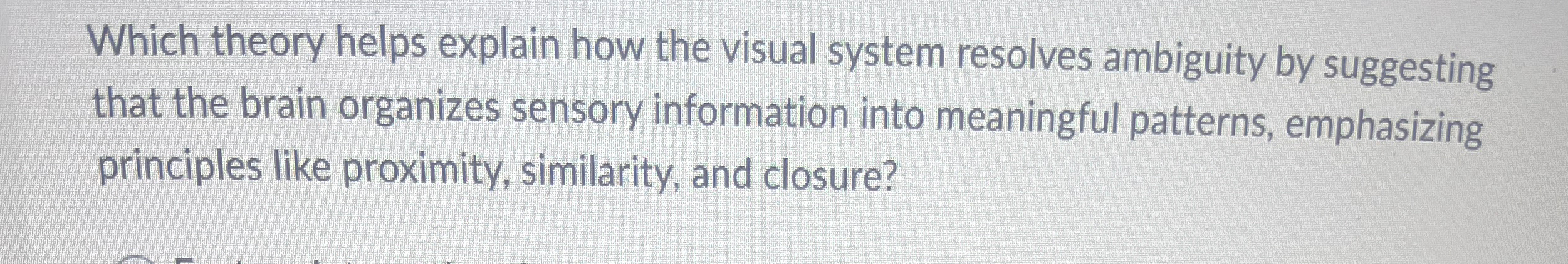 Solved Which theory helps explain how the visual system | Chegg.com