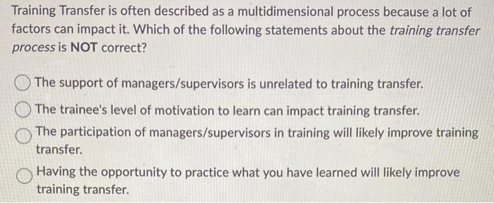 Solved Training Transfer is often described as a | Chegg.com