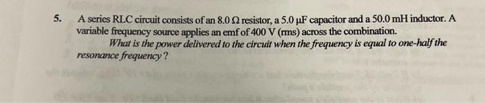 Solved A series RLC circuit consists of an 8.0Ω resistor, a | Chegg.com