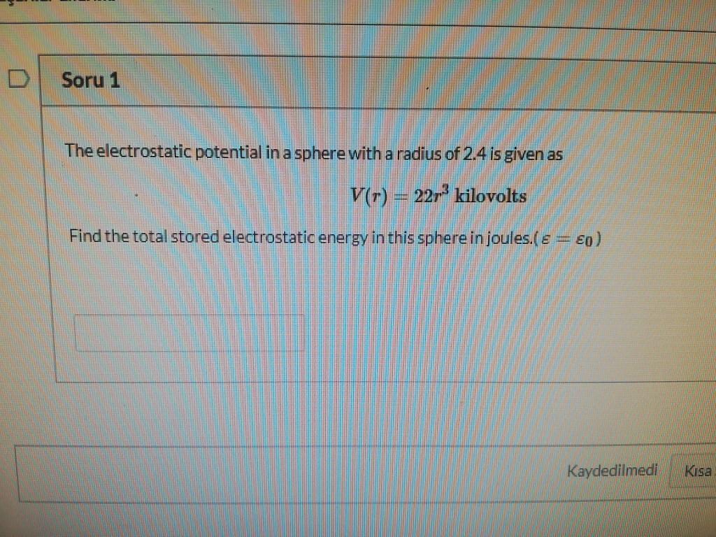 Solved Soru 1 The electrostatic potential in a sphere with a | Chegg.com