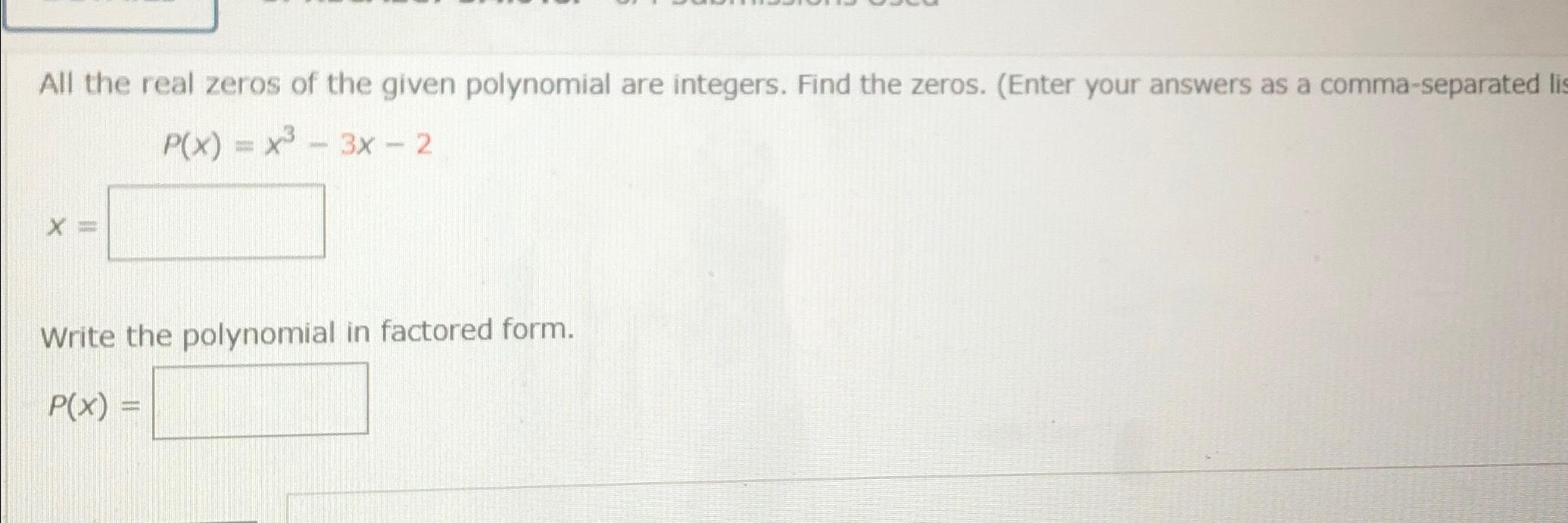 Solved All the real zeros of the given polynomial are | Chegg.com