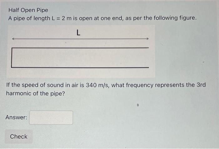 Solved Half Open Pipe A pipe of length L=2 m is open at one | Chegg.com