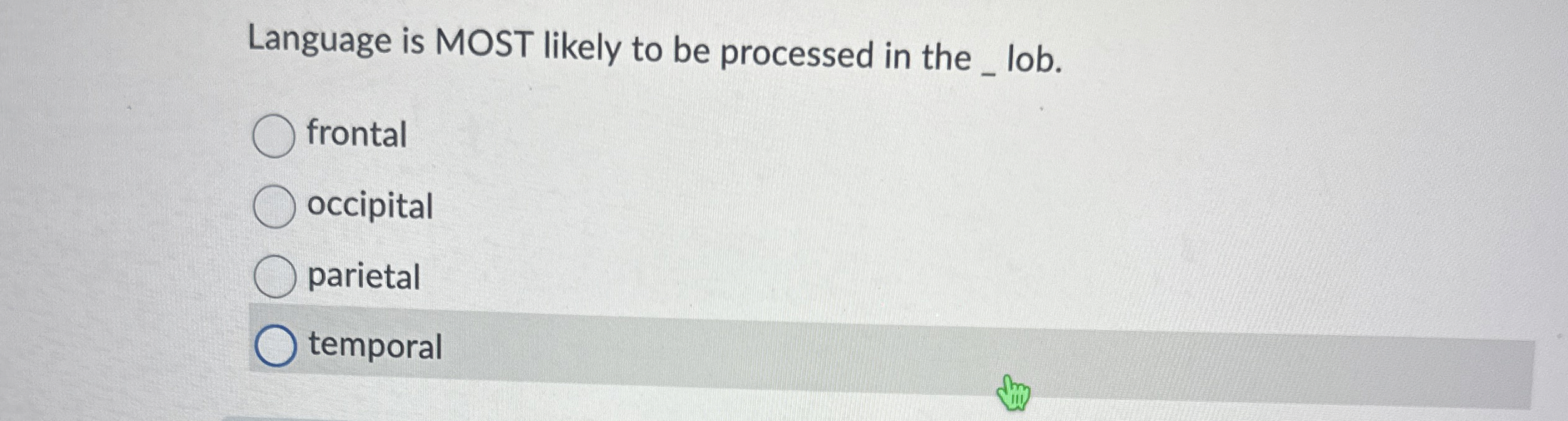 Solved Language is MOST likely to be processed in the _ | Chegg.com