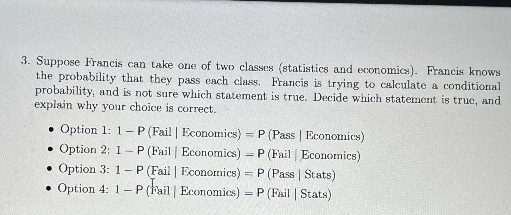 Solved Suppose Francis can take one of two classes | Chegg.com