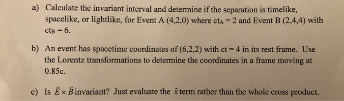 Solved a) Calculate the invariant interval and determine if | Chegg.com
