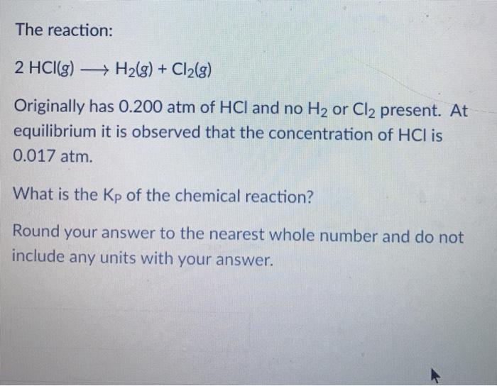 Solved The reaction: 2 HCl(g) + H2(g) + Cl2(g) Originally | Chegg.com