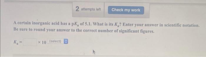 Solved 2 attempts left Check my work A certain inorganic | Chegg.com