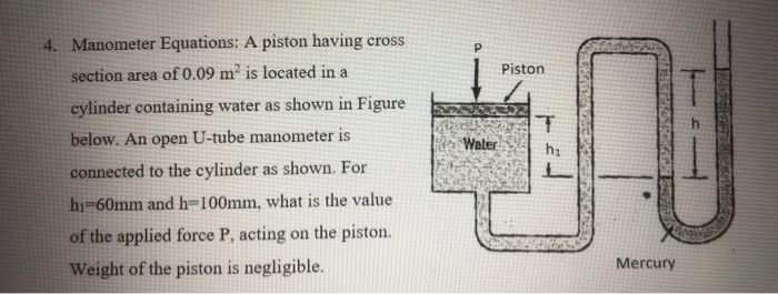 Solved 4. Manometer Equations: A piston having cross section | Chegg.com