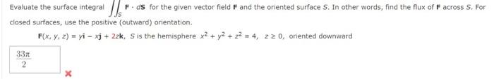 Solved Evaluate the surface integral F.ds for the given | Chegg.com