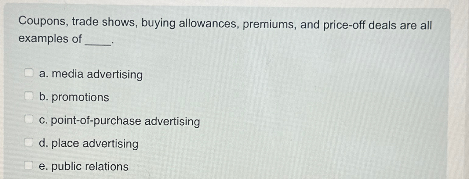 Solved Coupons, trade shows, buying allowances, premiums, | Chegg.com