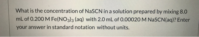 Solved What is the concentration of NaSCN in a solution | Chegg.com