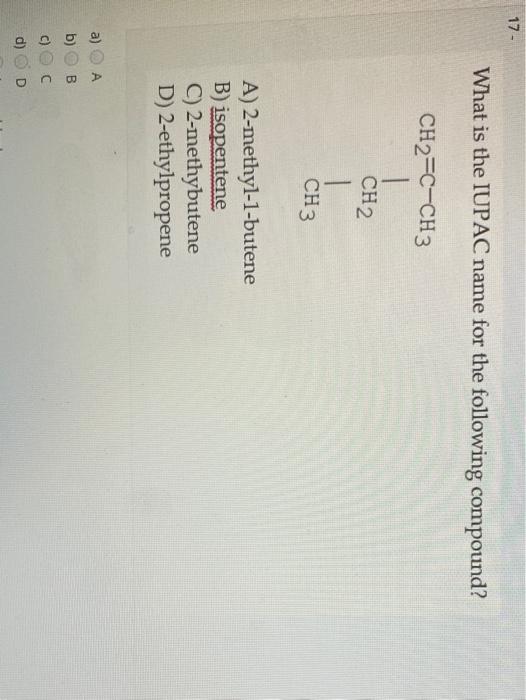 Solved 17- What is the IUPAC name for the following | Chegg.com