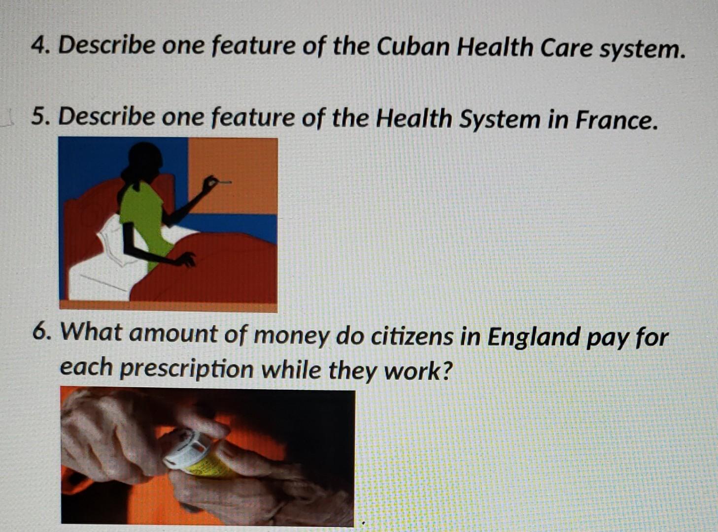 Solved 4. Describe one feature of the Cuban Health Care | Chegg.com