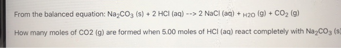 Solved From the balanced equation: Na2CO3 (s) + 2 HCl (aq) | Chegg.com