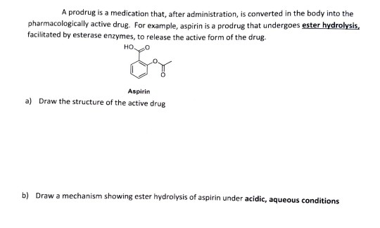 Solved A prodrug is a medication that, after administration, | Chegg.com