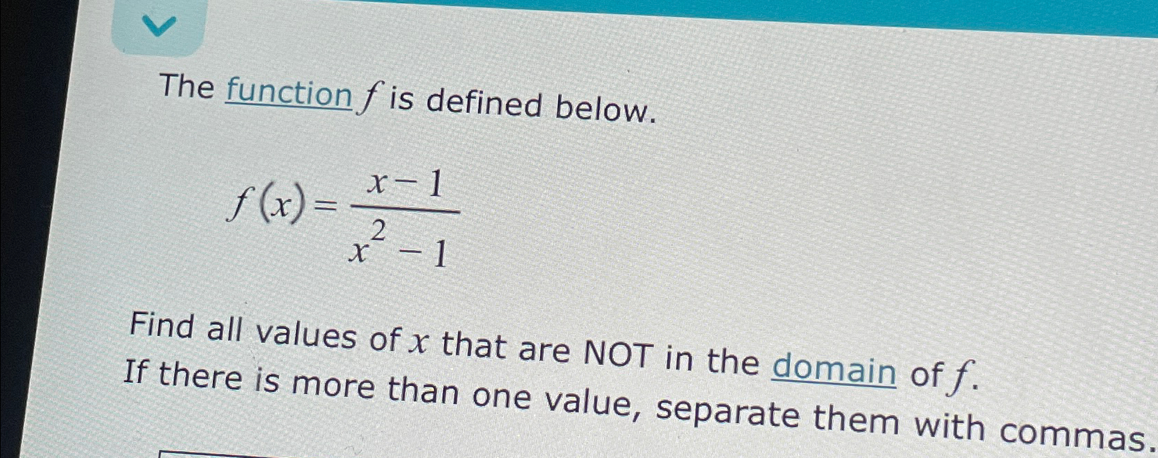 Solved The function f ﻿is defined below.f(x)=x-1x2-1Find all | Chegg.com