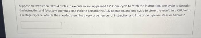 Solved Suppose an instruction takes 4 cycles to execute in | Chegg.com