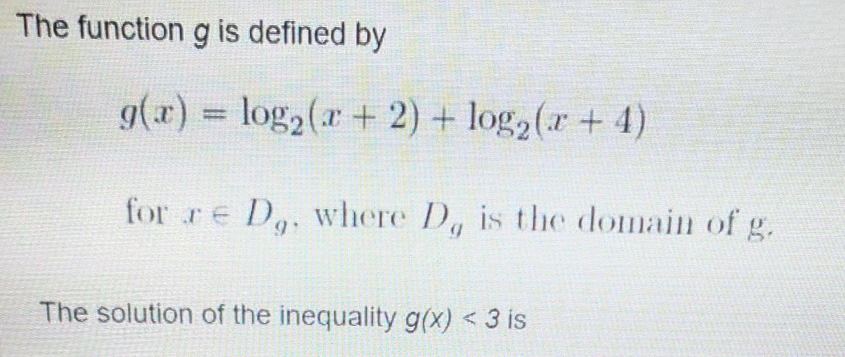 Solved The function g is defined by g(x)=log2(x+2)+log2(x+4) | Chegg.com