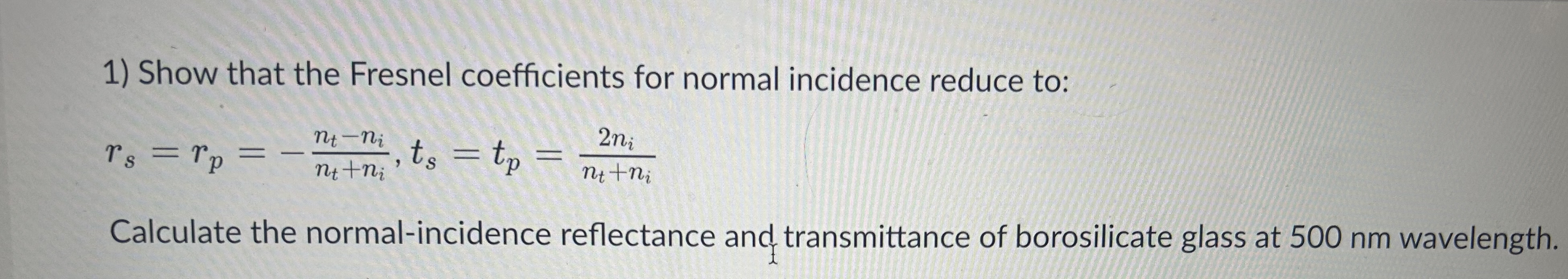 Solved Show that the Fresnel coefficients for normal | Chegg.com