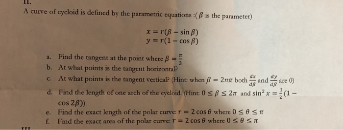 Solved II. A curve of cycloid is defined by the parametric | Chegg.com
