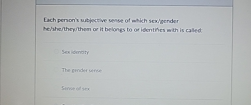 Solved Each Persons Subjective Sense Of Which Sex Gender