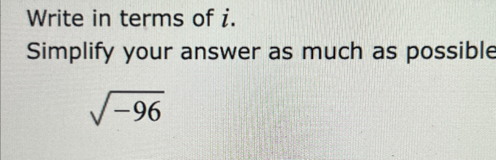 Solved Write in terms of i. ﻿Simplify your answer as much as | Chegg.com