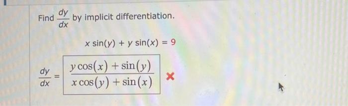 Solved Find dy/dx by implicit differentiation. dx dy dx = x | Chegg.com