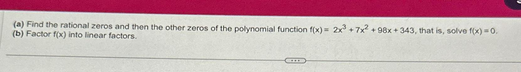 Solved (a) ﻿Find the rational zeros and then the other zeros | Chegg.com