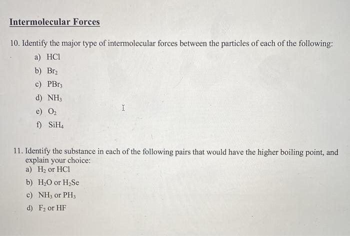 Solved Intermolecular Forces 10. Identify the major type of | Chegg.com