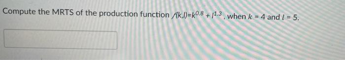 Solved Compute the MRTS of the production function | Chegg.com