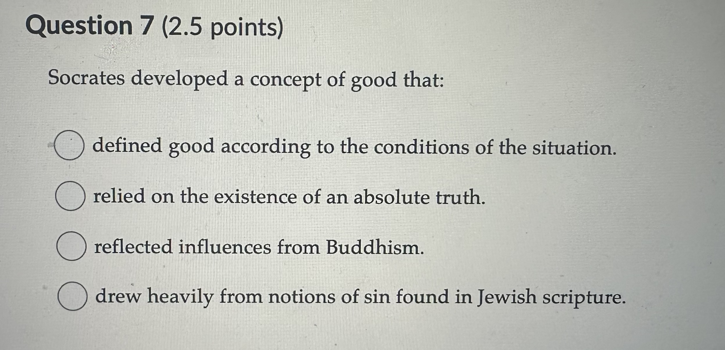 Solved Question 7 (2.5 points)Socrates developed a concept | Chegg.com Solved Question 7 (2.5 points)Socrates developed a concept | Chegg.com