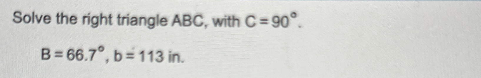 Solved Solve the right triangle ABC, with | Chegg.com