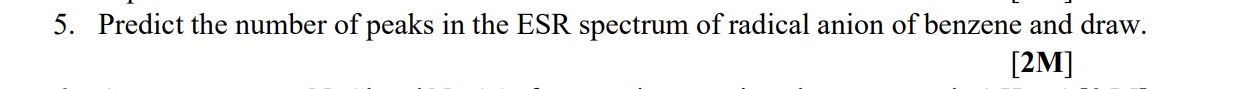 Solved 5. ﻿Predict the number of peaks in the ESR spectrum | Chegg.com