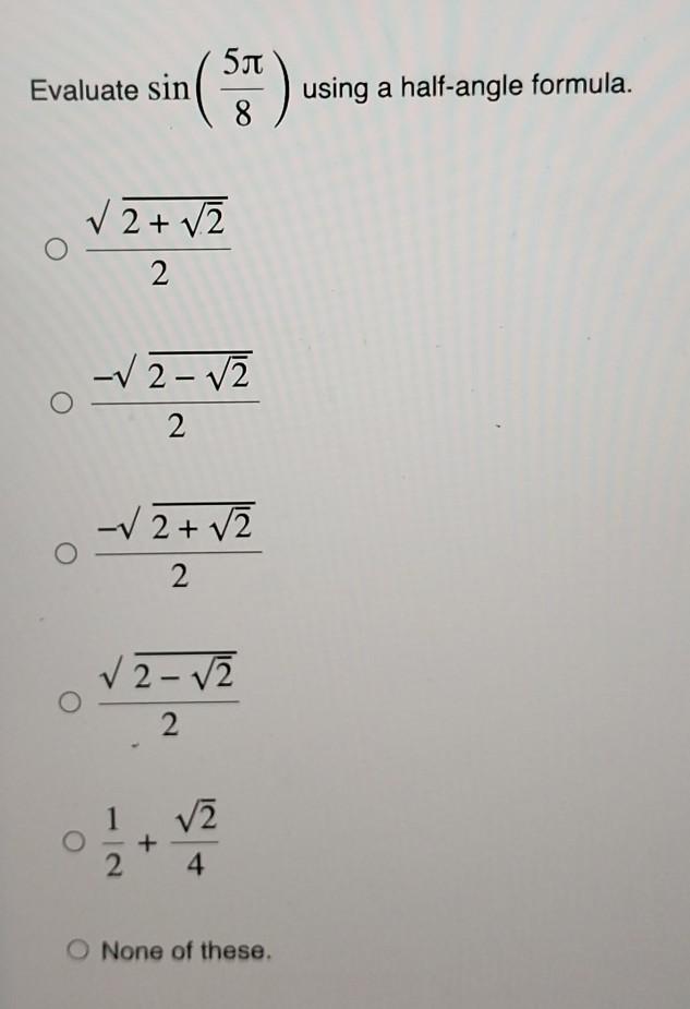 Solved Evaluate sin(85π) using a half-angle formula. | Chegg.com