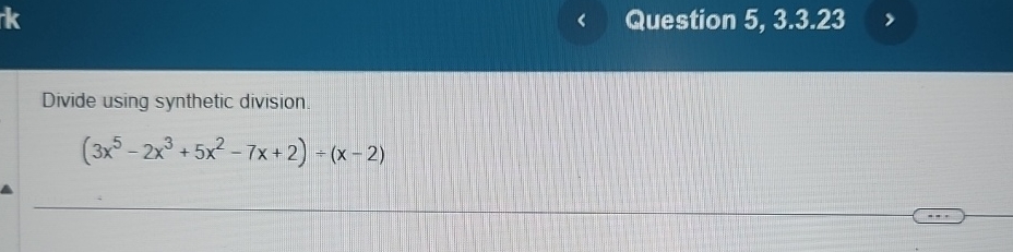 Solved Question 5, 3.3.23Divide using synthetic | Chegg.com