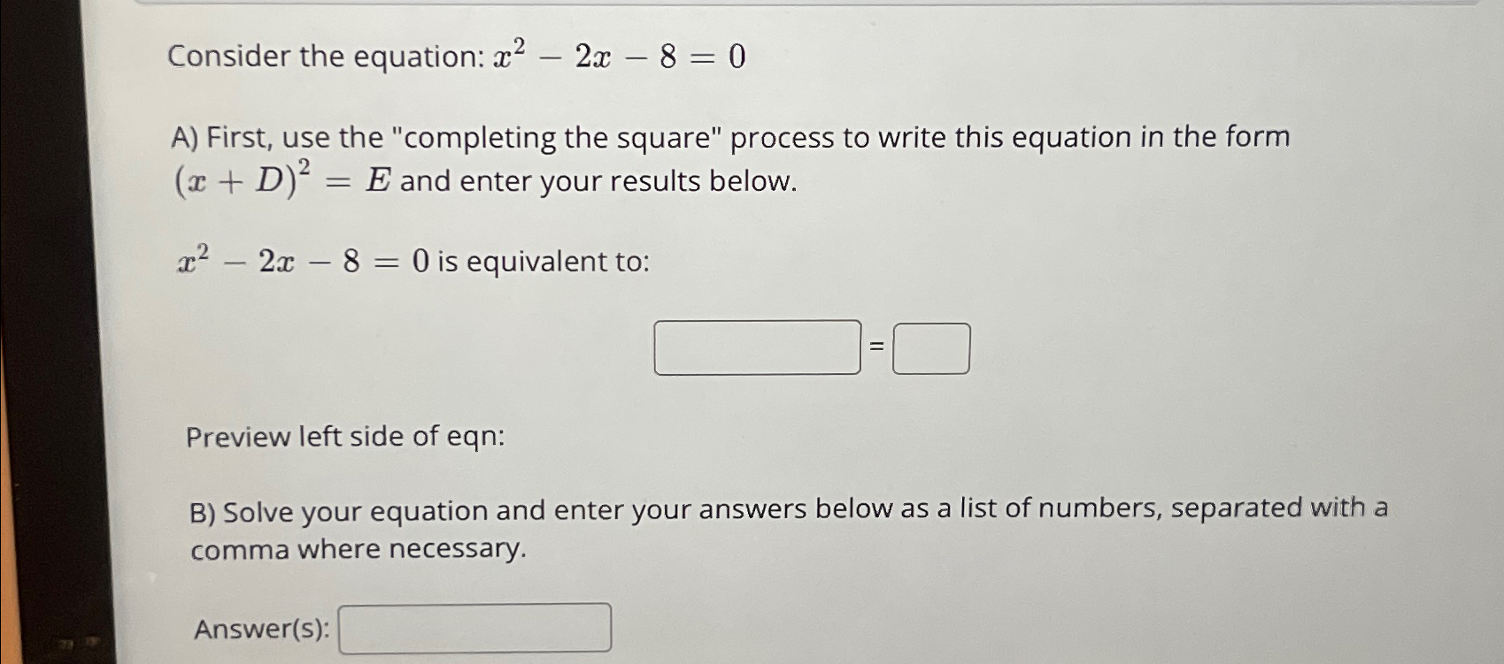 Solved Consider the equation: x2-2x-8=0A) ﻿First, use the | Chegg.com