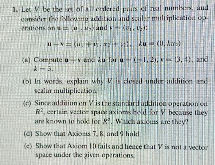 Solved 1. Let V be the set of all ordered pairs of real | Chegg.com